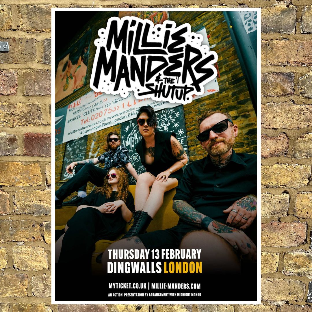 Action! Presents: Millie Manders & the Shut Up – Dingwalls